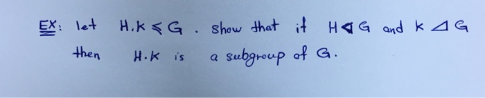 Solved Let H, k lessthanorequalto G. Show that if H G an k | Chegg.com