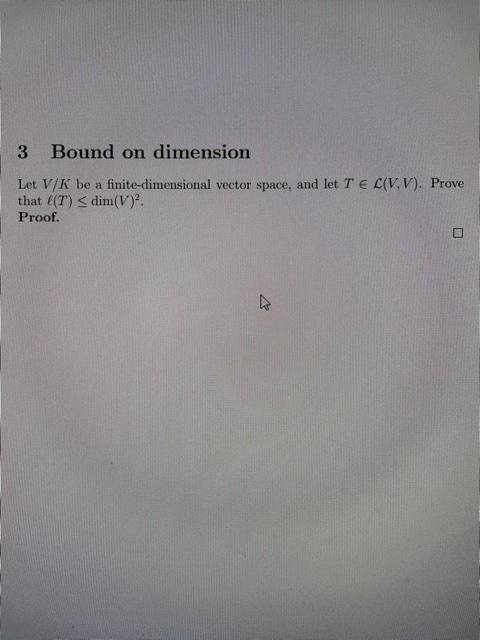 Solved 3 Bound on dimension Let V/K be a finite-dimensional | Chegg.com