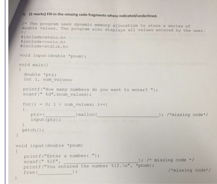Solved 4. (2 marks) Fill-in the missing code fragments where | Chegg.com