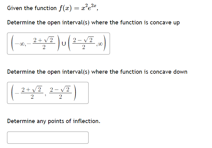 Solved Given the function f(x)=x2e2x Determine the open | Chegg.com