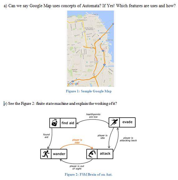 Solved a) Can we say Google Map uses concepts of Automata? | Chegg.com