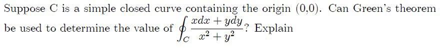 Solved Suppose C is a simple closed curve containing the | Chegg.com