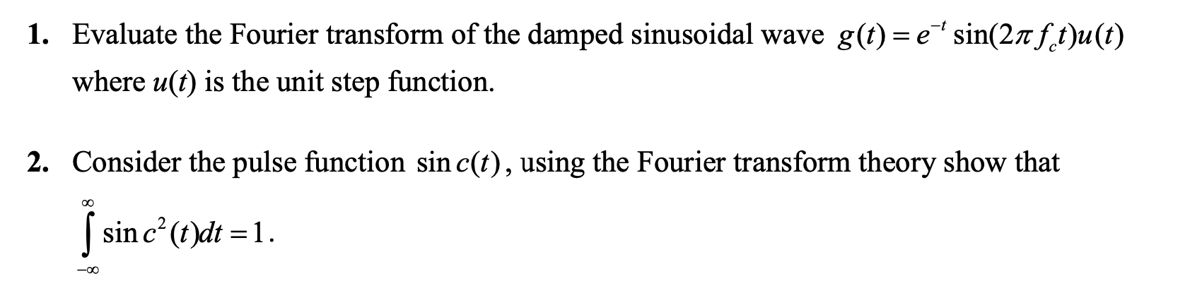 Solved 1. Evaluate the Fourier transform of the damped | Chegg.com