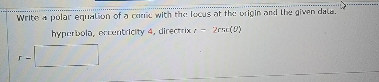 Solved Write a polar equation of a conic with the focus at | Chegg.com