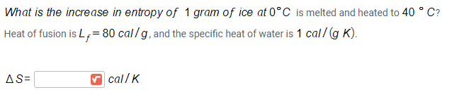 Solved What is the increase in entropy of 1 gram of ice at | Chegg.com