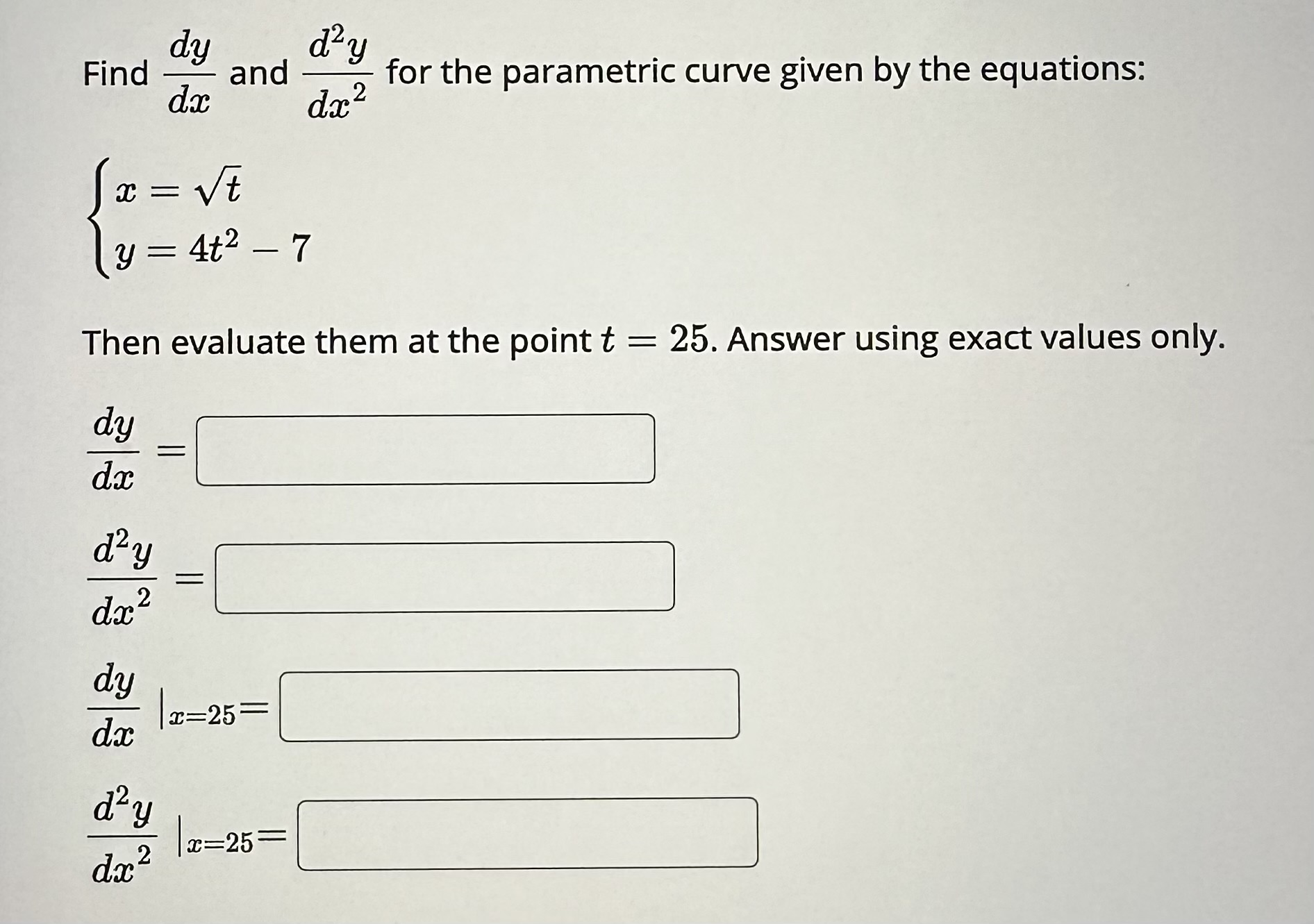 Solved Find dxdy and dx2d2y for the parametric curve given | Chegg.com