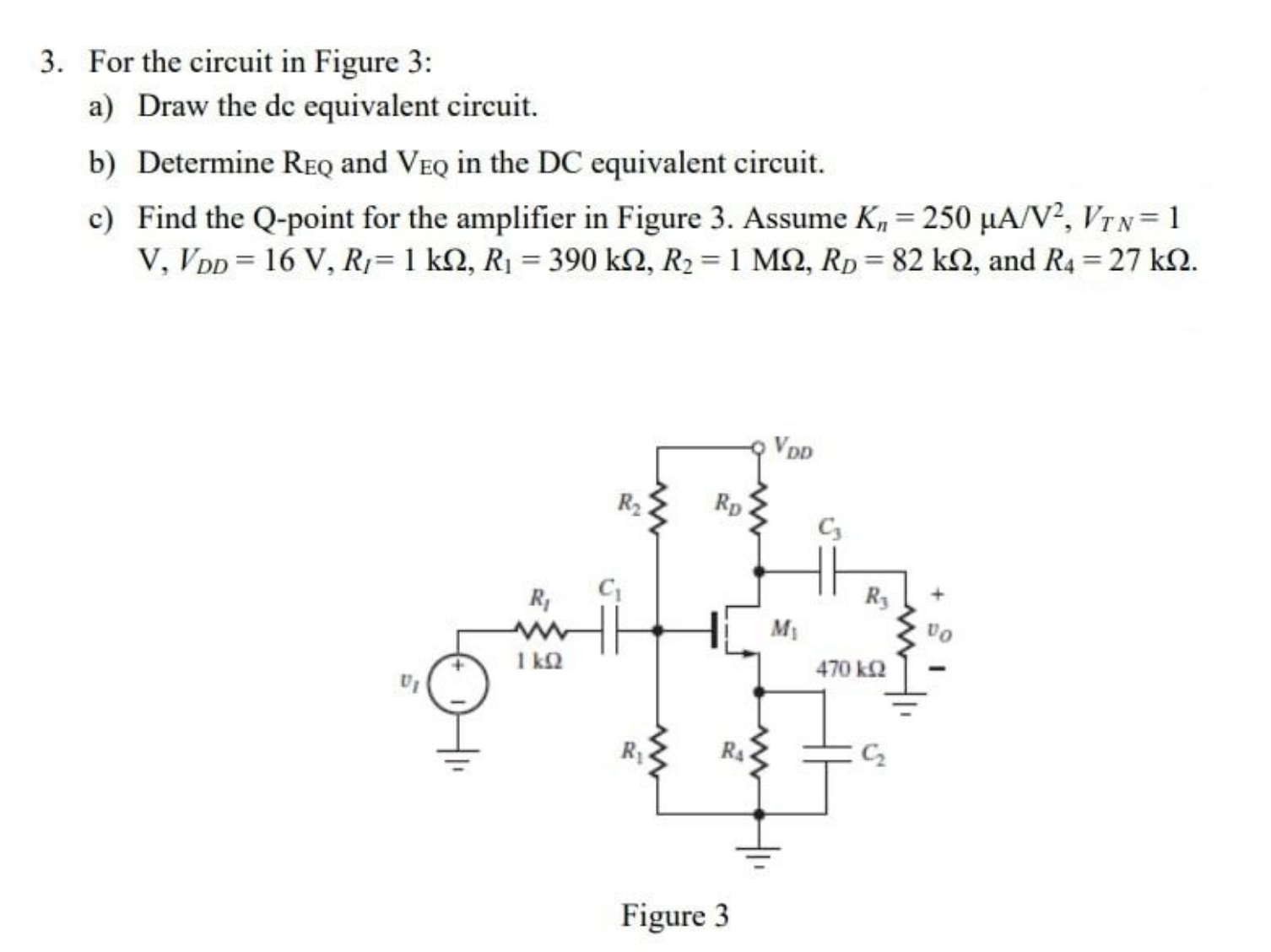 For the circuit in Figure 3:a) ﻿Draw the de | Chegg.com