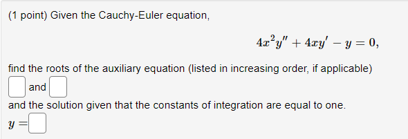 Solved (1 point) Given the Cauchy-Euler equation, | Chegg.com