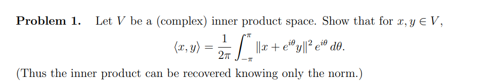 Solved Problem 1. Let V be a (complex) inner product space. | Chegg.com