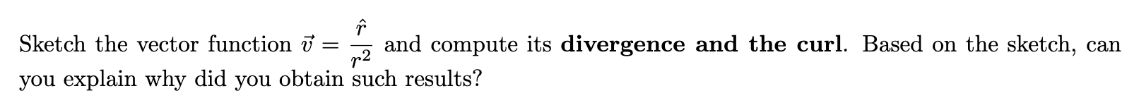 Solved Sketch the vector function v=r2r^ and compute its | Chegg.com