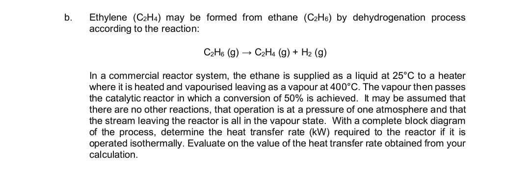 Solved b. Ethylene (C2H4) may be formed from ethane (C2H6) | Chegg.com
