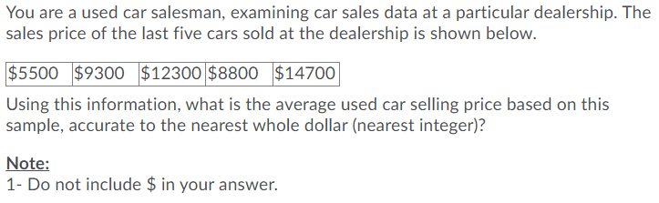 Solved You are a used car salesman, examining car sales data | Chegg.com