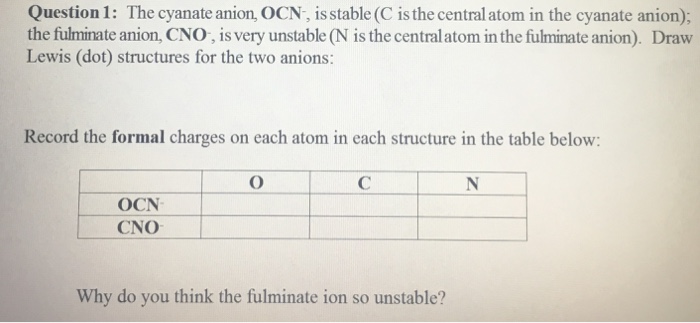 Solved Question 1: The cyanate anion, OCN, is stable (C is | Chegg.com