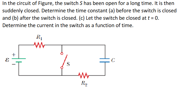 Solved In the circuit of Figure, the switch S ﻿has been open | Chegg.com