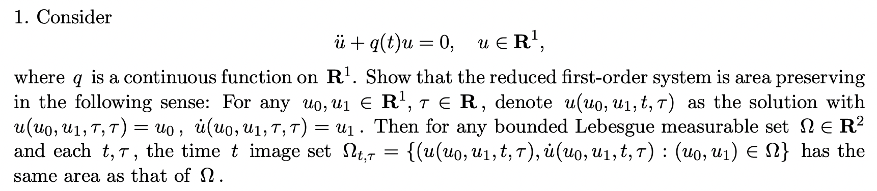 Solved 1. Consider u¨+q(t)u=0,u∈R1, where q is a continuous | Chegg.com