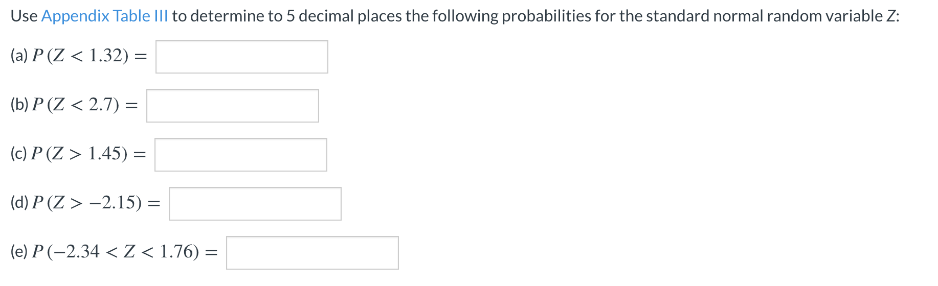 Solved Use Appendix Table III to determine to 5 decimal | Chegg.com