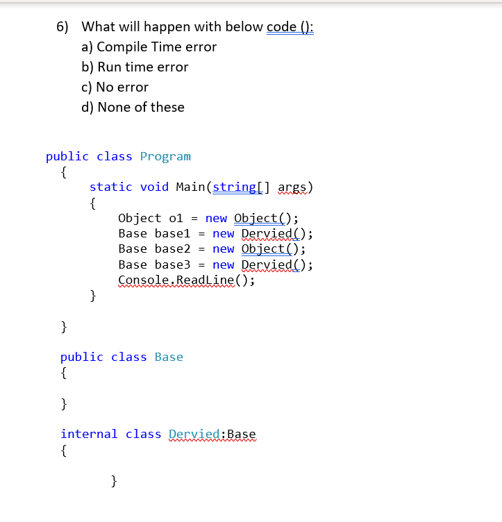 Solved 6) What will happen with below code (): a) Compile | Chegg.com