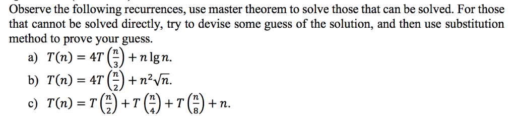 Solved Observe the following recurrences, use master theorem | Chegg.com