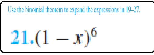 Solved Use the binomial theorem to expand the expressions in | Chegg.com