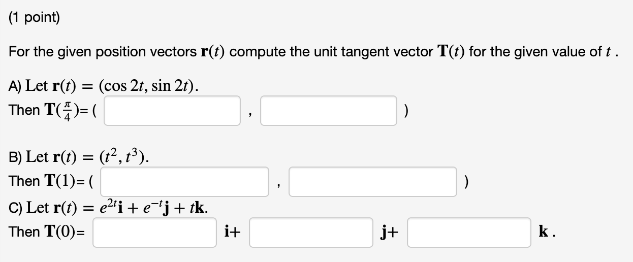 Solved (1 point) For the given position vectors r(t) compute | Chegg.com