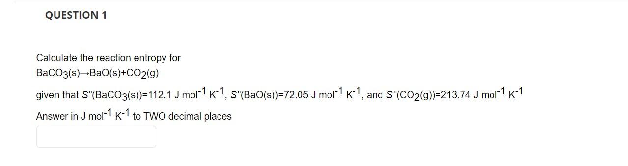 Solved Calculate the reaction entropy for BaCO3( | Chegg.com