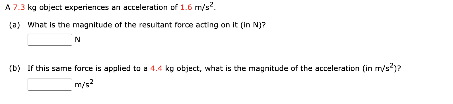 Solved A 7 3 Kg Object Experiences An Acceleration Of 1 6
