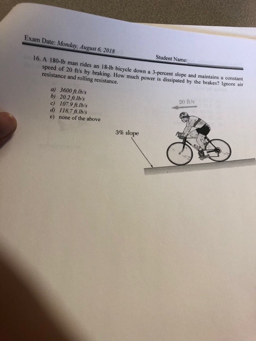 Solved Exam Date: Monday, August 6, 2018 Student Name: 16. A | Chegg.com