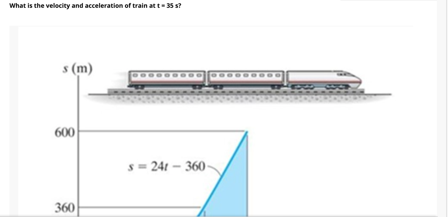 Solved What is the velocity and acceleration of train at t = | Chegg.com