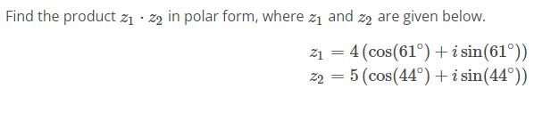 Solved Find the product z1⋅z2 in polar form, where z1 and z2 | Chegg.com