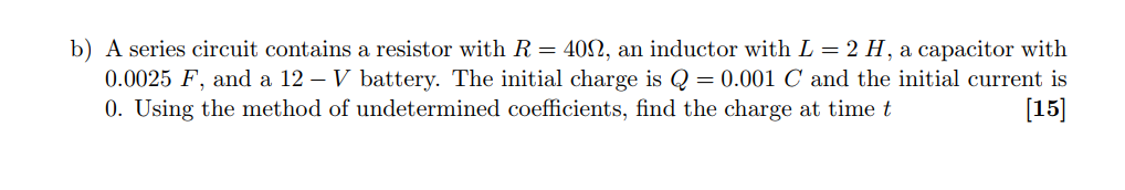 Solved b) A series circuit contains a resistor with R= 401, | Chegg.com