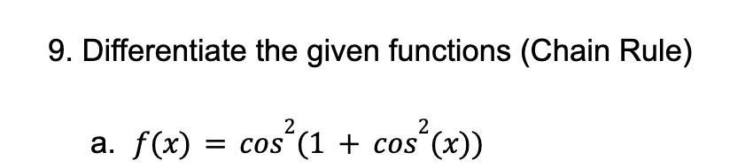 Solved 9. Differentiate the given functions (Chain Rule) 2 2 | Chegg.com