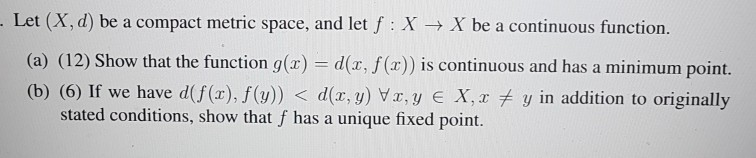 Solved - Let (X, d) be a compact metric space, and let f :X | Chegg.com