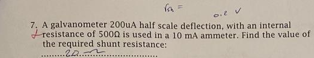Solved 7. A galvanometer 200uA half scale deflection, with | Chegg.com