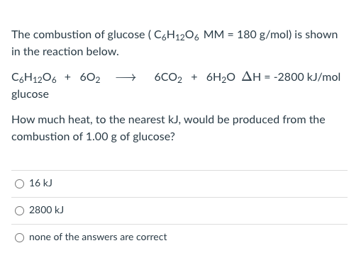 Solved The combustion of glucose (C6H12O6MM=180 g/mol) is | Chegg.com