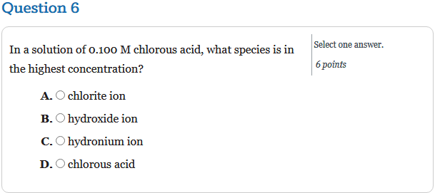 Solved Question 6 In a solution of 0.100 M chlorous acid, | Chegg.com