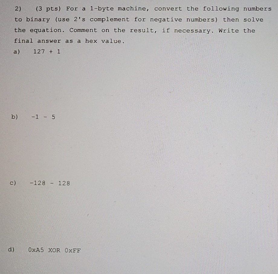 Solved 2) (3 pts) For a 1-byte machine, convert the | Chegg.com