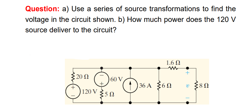 Solved Question A ﻿use A Series Of Source Transformations