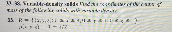Solved 33-38. Variable-density solids Find the coordinates | Chegg.com Solved 33-38. Variable-density solids Find the coordinates | Chegg.com