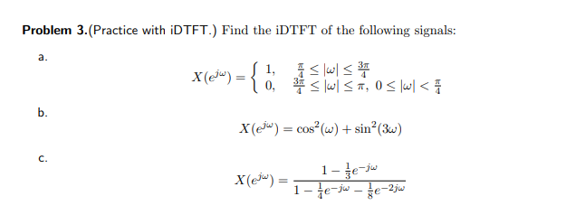 Solved Problem 3.(Practice with iDTFT.) Find the iDTFT of | Chegg.com