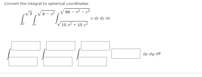 Solved Convert the integral to spherical coordinates. √3 | Chegg.com