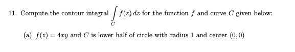 Solved 11. Compute the contour integral ($(2)dz for the | Chegg.com