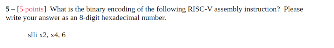 Solved 5 - [5 points] What is the binary encoding of the | Chegg.com
