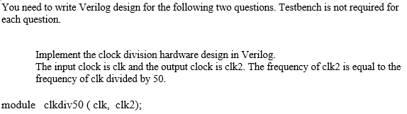 Solved You need to write Verilog design for the following | Chegg.com