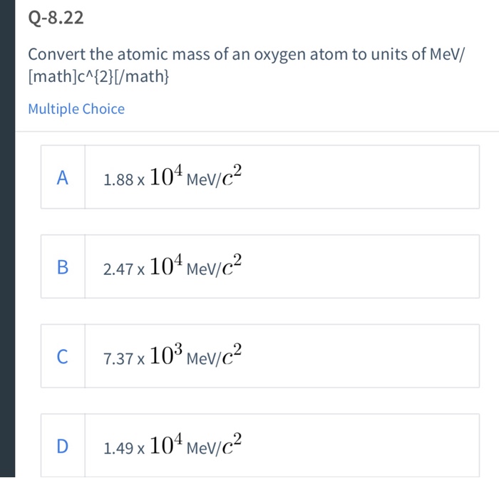 Solved Q-8.22 Convert the atomic mass of an oxygen atom to | Chegg.com