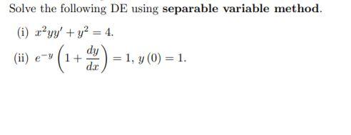 Solved = Solve the following DE using separable variable | Chegg.com