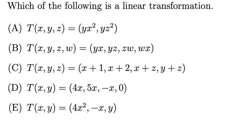 Solved Which of the following is a linear transformation. | Chegg.com