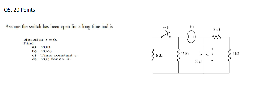 Solved Q5. 20 ﻿PointsAssume the switch has been open for a | Chegg.com