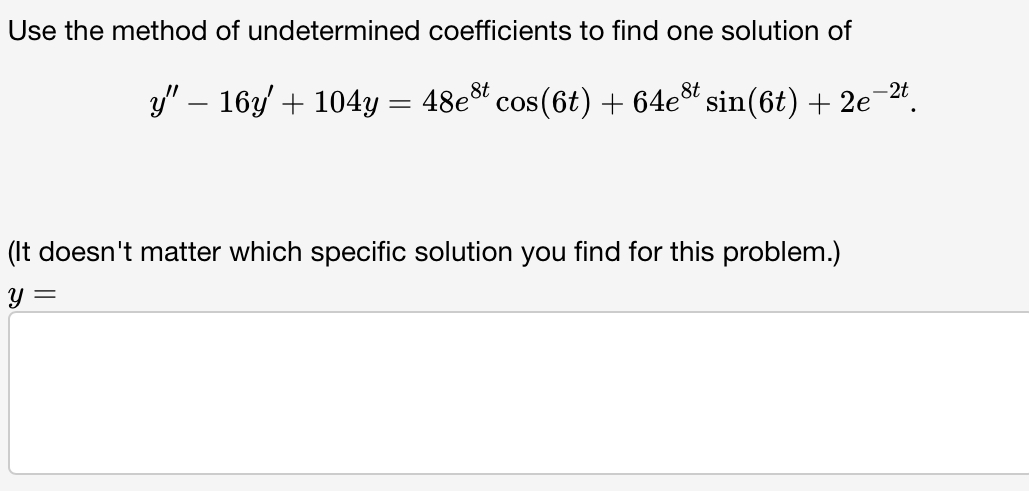 Solved Use the method of undetermined coefficients to find | Chegg.com