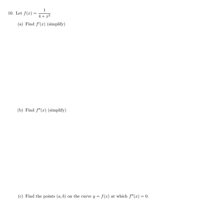Solved 10. Let f(x)=4+x21 (a) Find f′(x) (simplify) (b) Find | Chegg.com