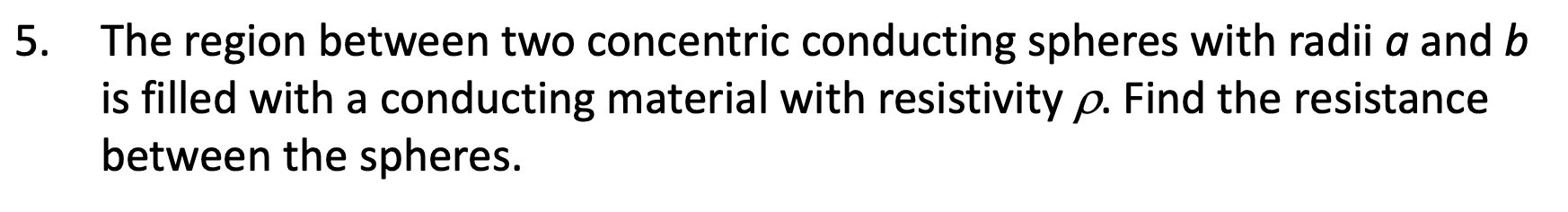 Solved The region between two concentric conducting spheres | Chegg.com